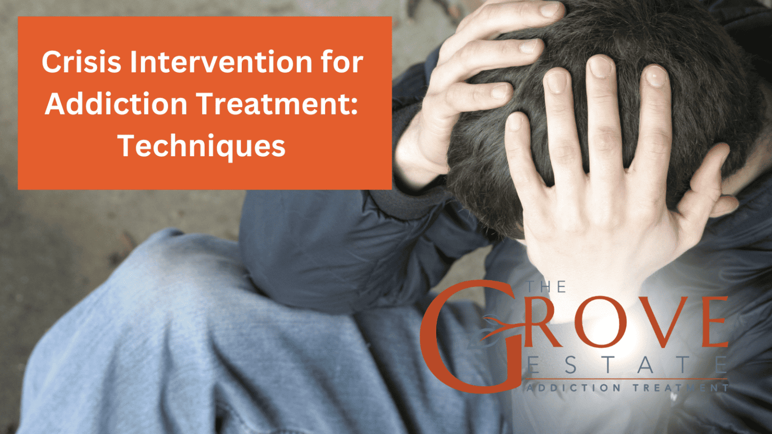 Crisis Intervention for Addiction Treatment: Techniques