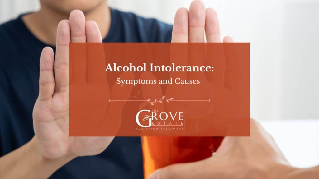 Alcohol Intolerance: Symptoms and Causes