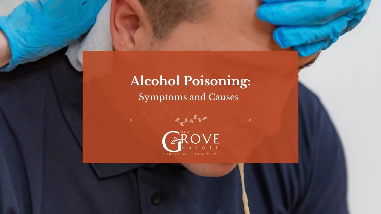 Alcohol Poisoning: Symptoms and Causes