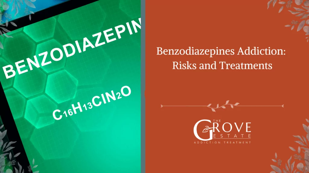 Benzodiazepines Addiction: Signs, Risks and Treatments