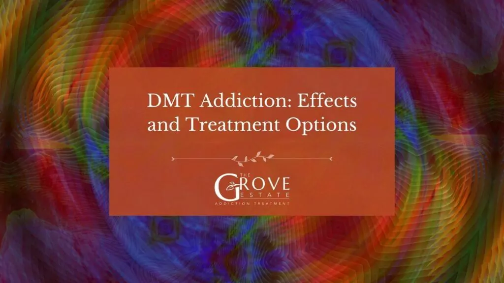 DMT Addiction: Effects and Treatment