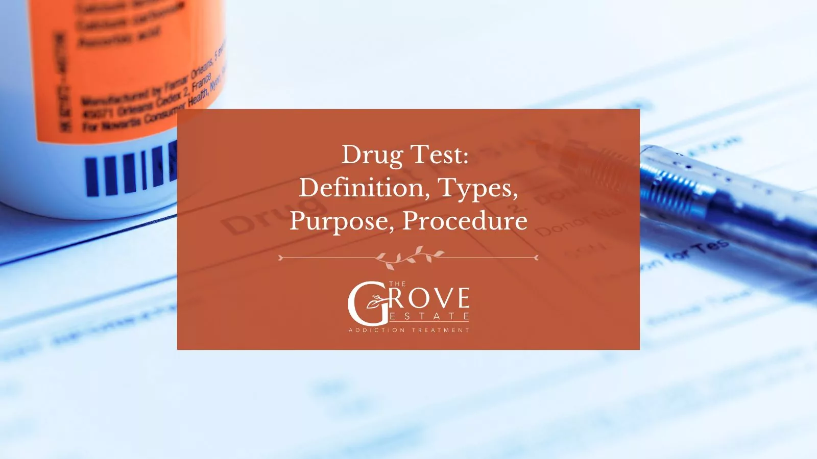 Drug Test: Definition, Types, Purpose, Procedure