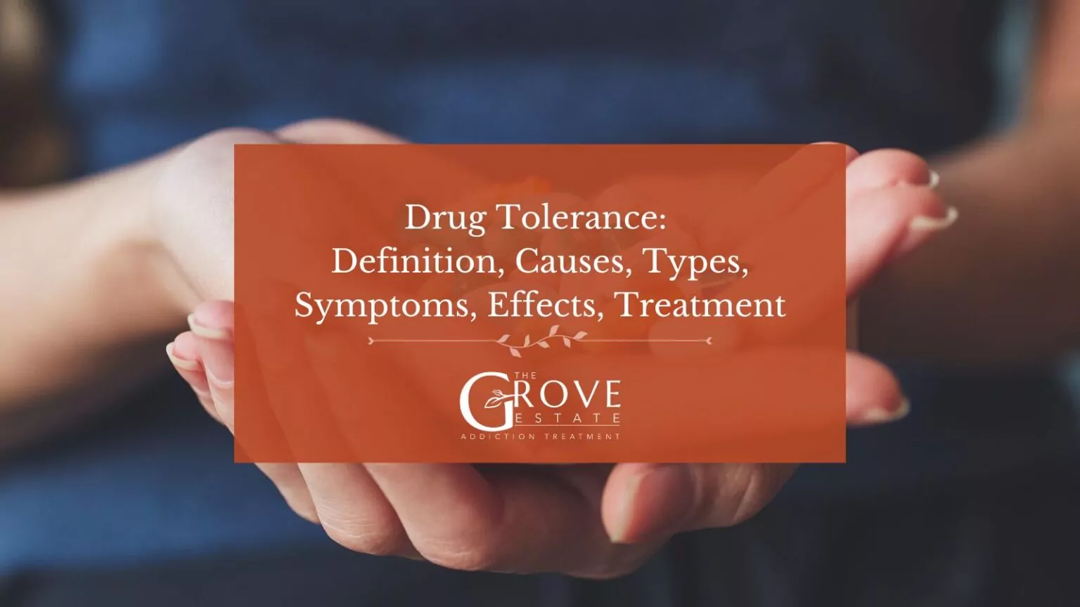Drug Tolerance: Definition, Causes, Types, Symptoms, Effects, Treatment