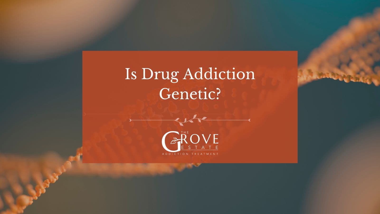 Is Drug Addiction Genetic?