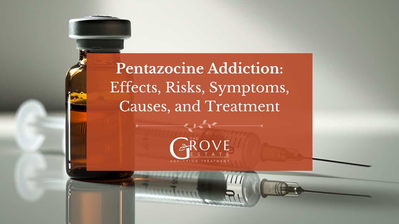 Pentazocine Addiction: Effects, Risks, Symptoms, Causes & Treatment