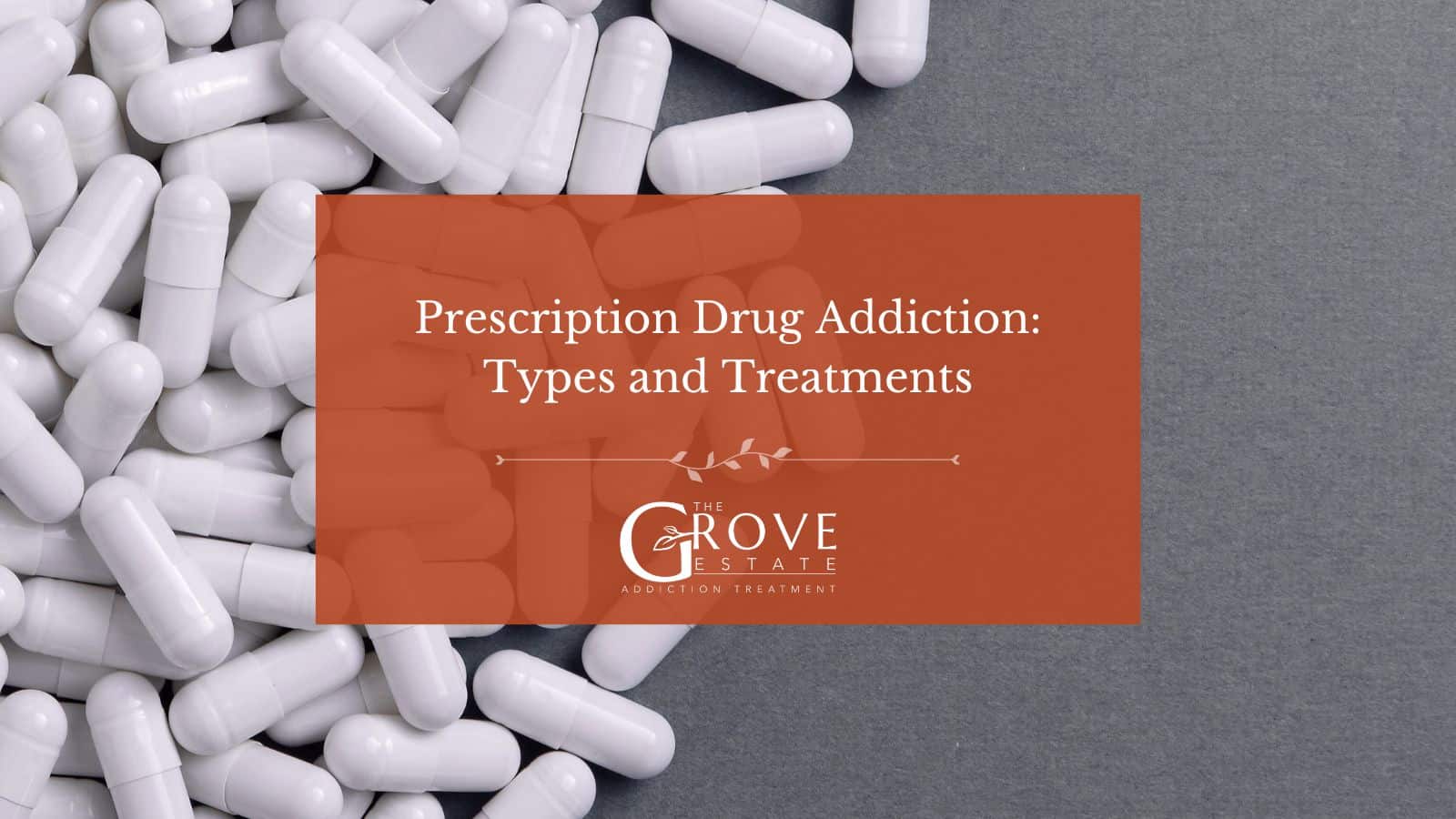 Prescription Drug Addiction: Types and Treatments
