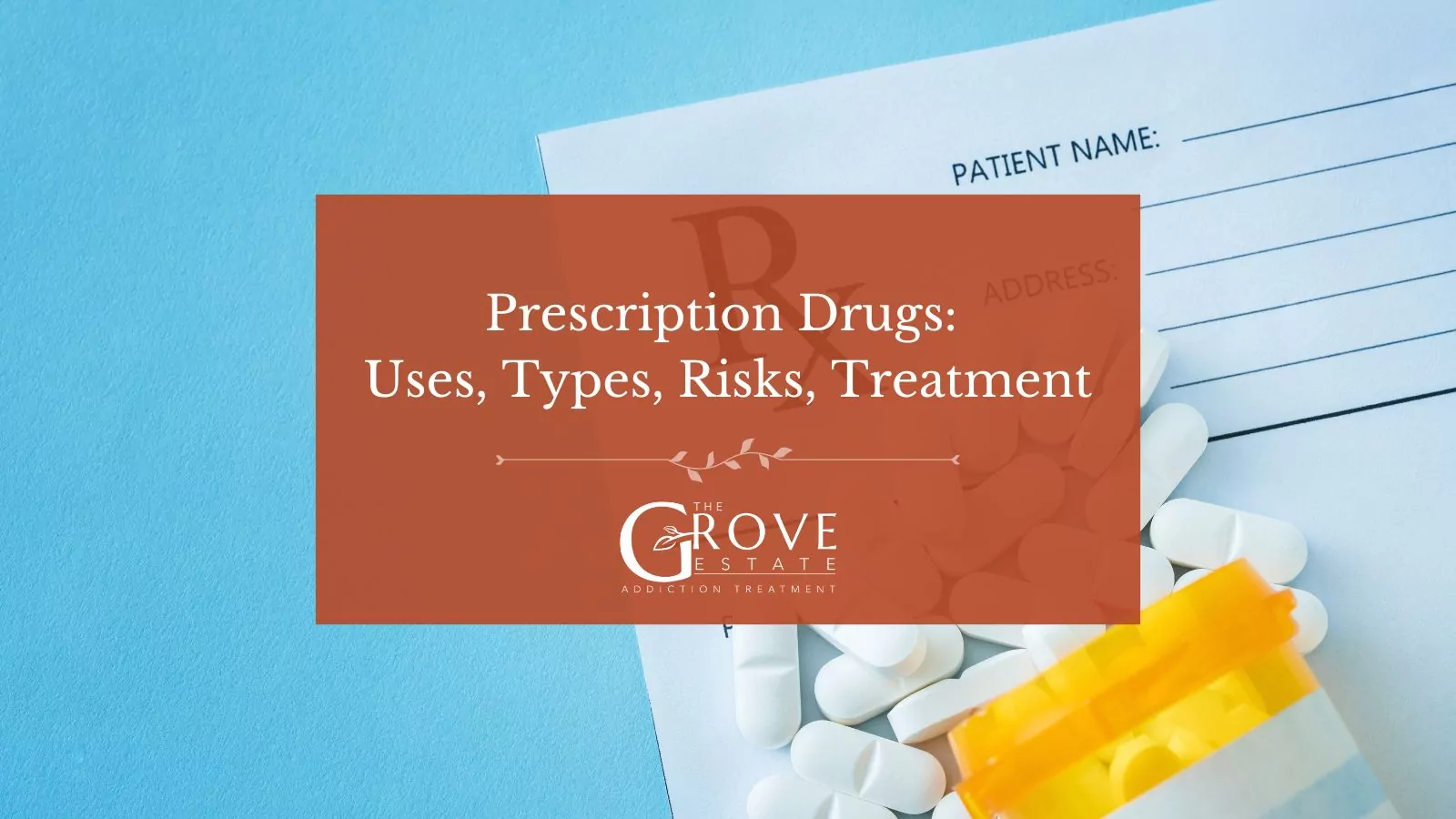 Prescription Drugs: Uses, Types, Risks, Treatment
