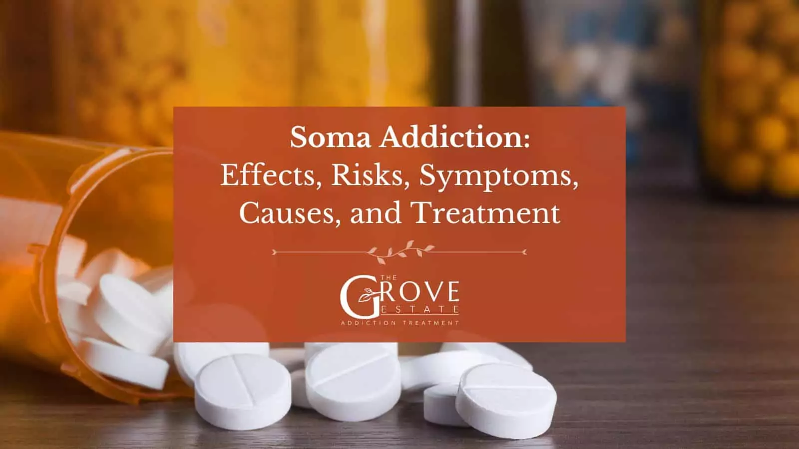 Soma Addiction: Effects, Risks, Symptoms, Causes & Treatment