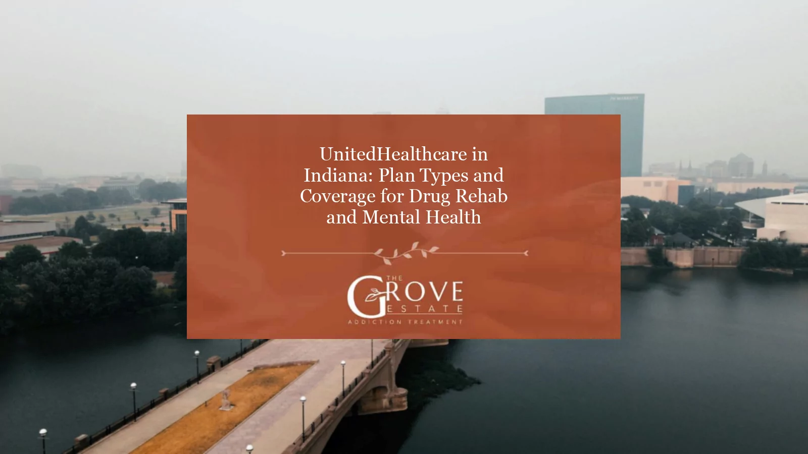 UnitedHealthcare in Indiana: Plan Types and Coverage for Drug Rehab and ...