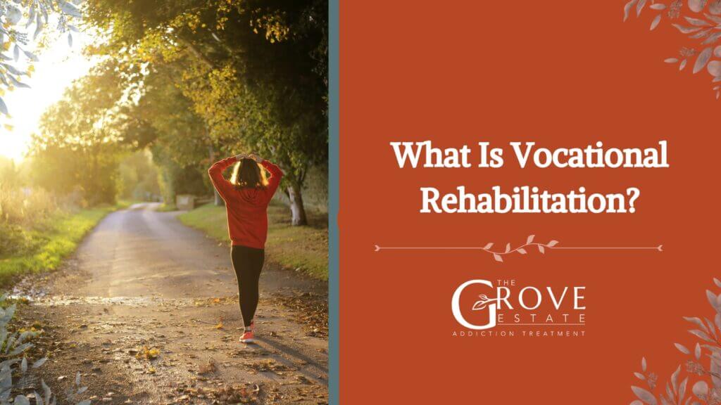What Is Vocational Rehabilitation?