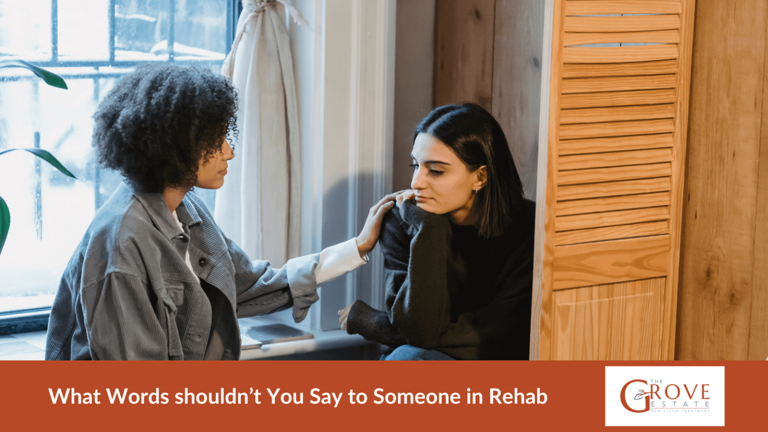 What Words to Say to Someone in Rehab?